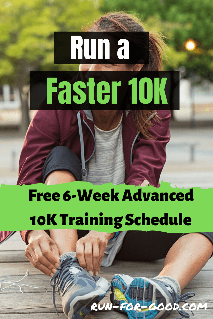 6-Week Advanced 10K Training Schedule - Run For Good