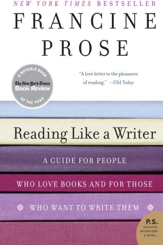 Reading Like a Writer by Francine Prose – S.B. Howell