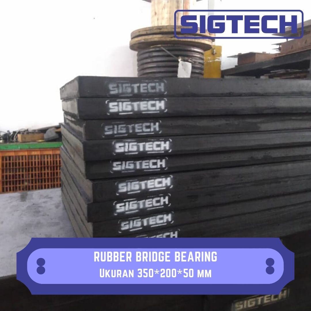 Rubber Bridge Bearing Ukuran 350*200*50 mm - SIGTECH