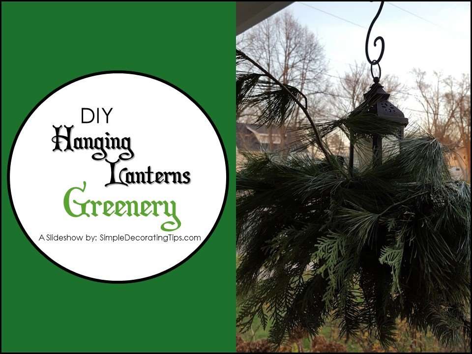 DIY Hanging Lanterns Greenery - Simple Decorating Tips