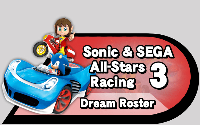 Dream Roster: Sonic & All-Stars Racing 3 – Source Gaming