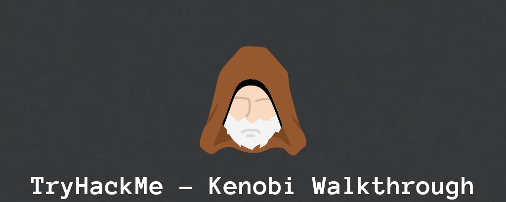 TryHackMe - Kenobi Walkthrough - Steflan's Security Blog