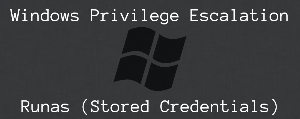 Windows Privilege Escalation - Runas (Stored Credentials) - Steflan's ...