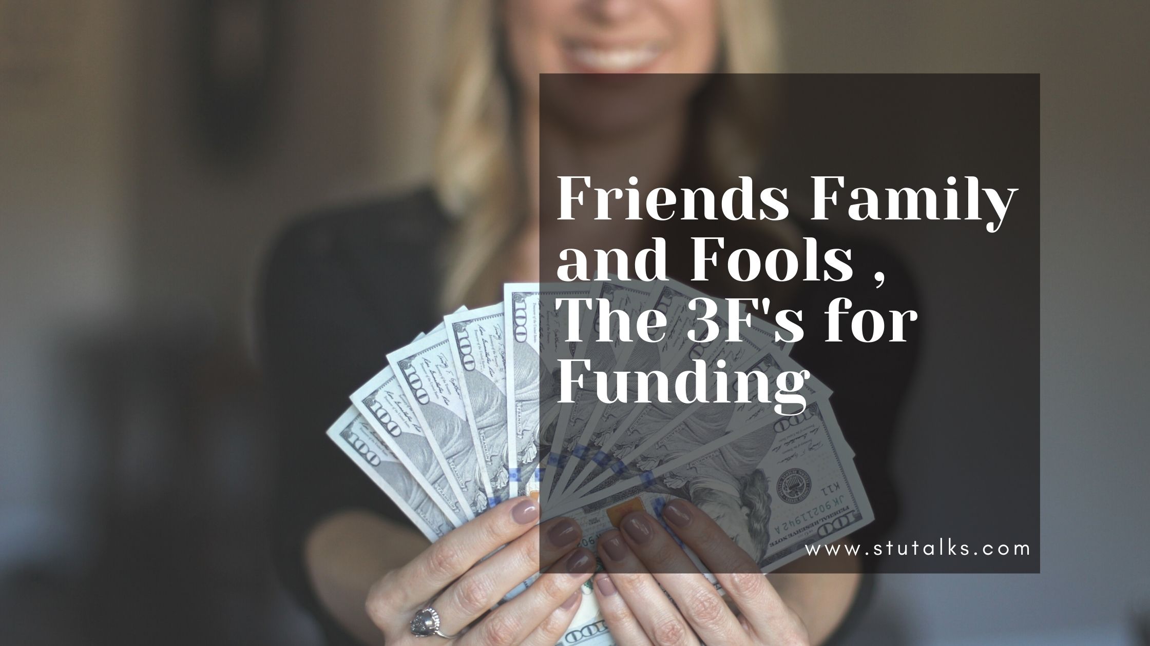 Friends Family and Fools ,The 3F's for Funding - StuTalks
