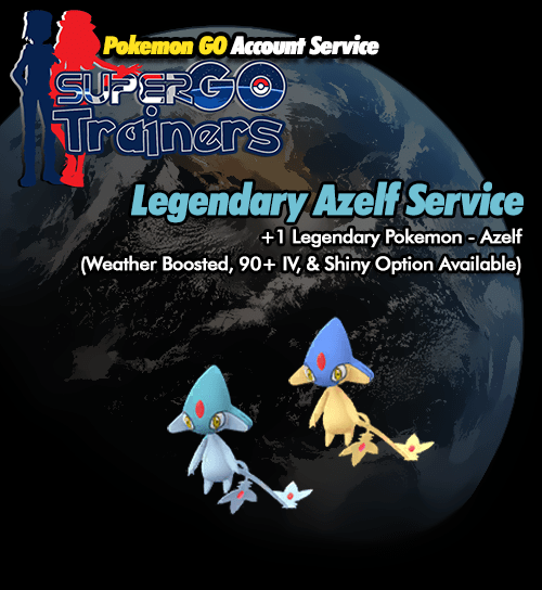 Legendary Azelf Service - Pokemon GO Account Service