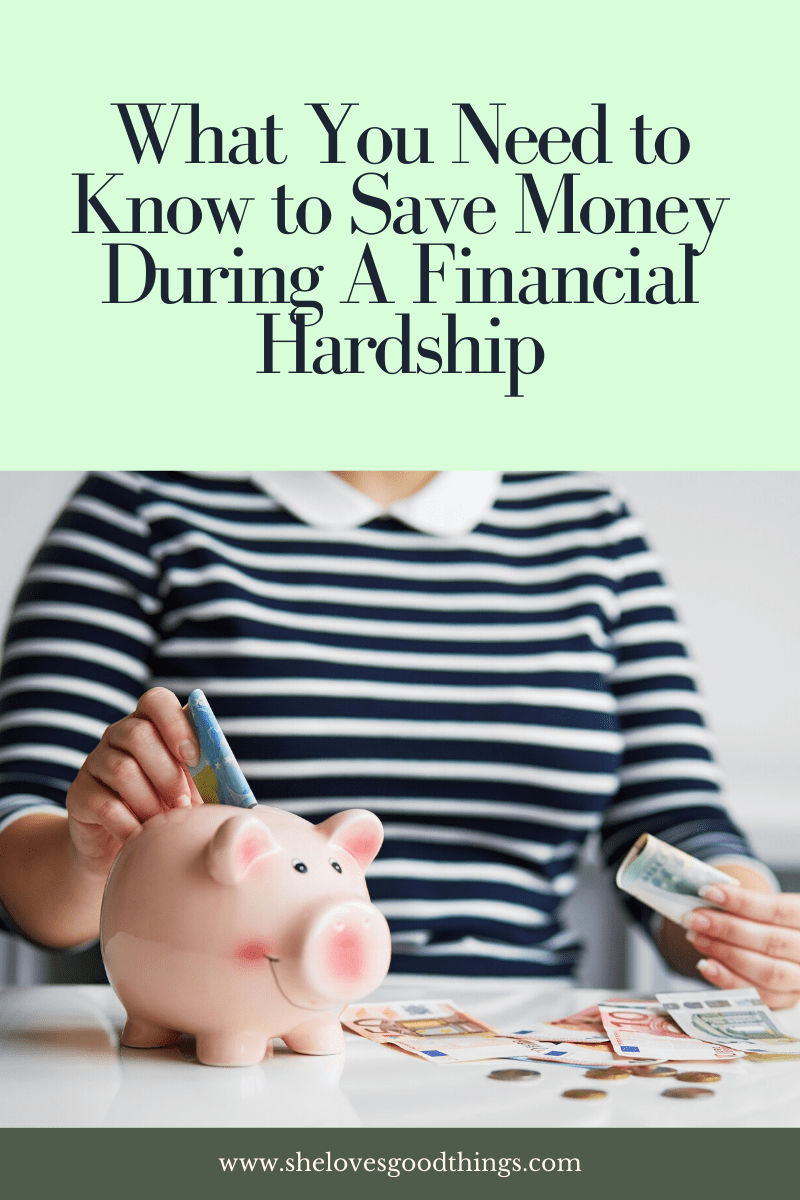 What You Need to Know to Save Money During A Financial Hardship - She ...