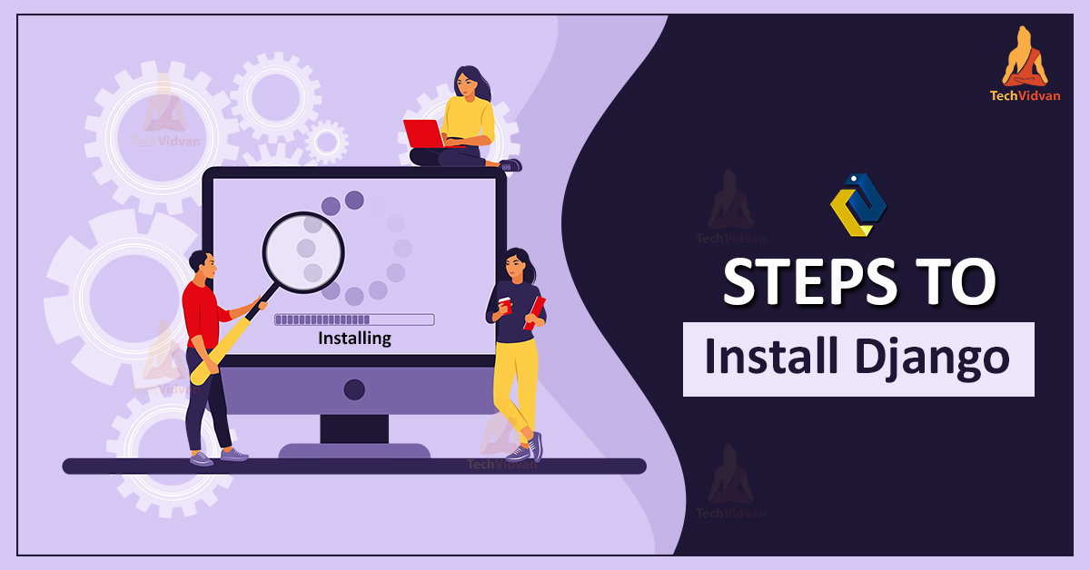 Step by Step Procedure to Install Django - TechVidvan