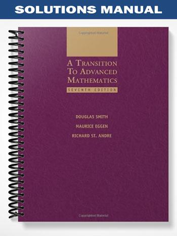 Solutions Manual for A Transition to Advanced Mathematics 7th Edition ...