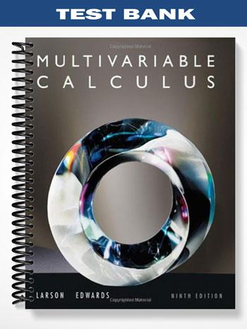 Test Bank for Calculus Multivariable 9th Edition by Larson - Tutor website
