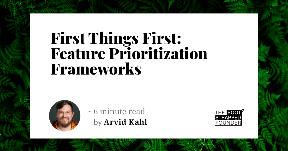 First Things First: Feature Prioritization Frameworks - The ...