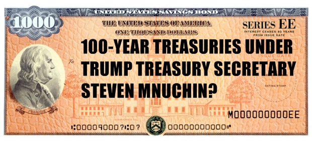 100-YEAR TREASURIES UNDER TRUMP TREASURY SECRETARY STEVEN MNUCHIN ...