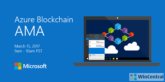 Join Microsoft as they host their first Azure Blockchain AMA on March 15th