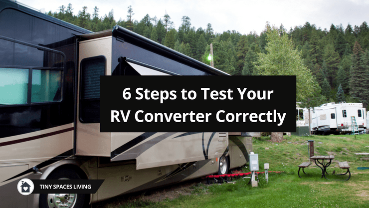 How to Test RV Converter Correctly in 6 Simple Steps - TinyLiving