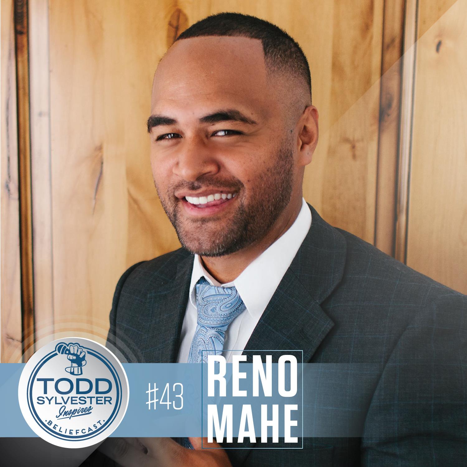Episode #43 - Reno Mahe - Todd Inspires
