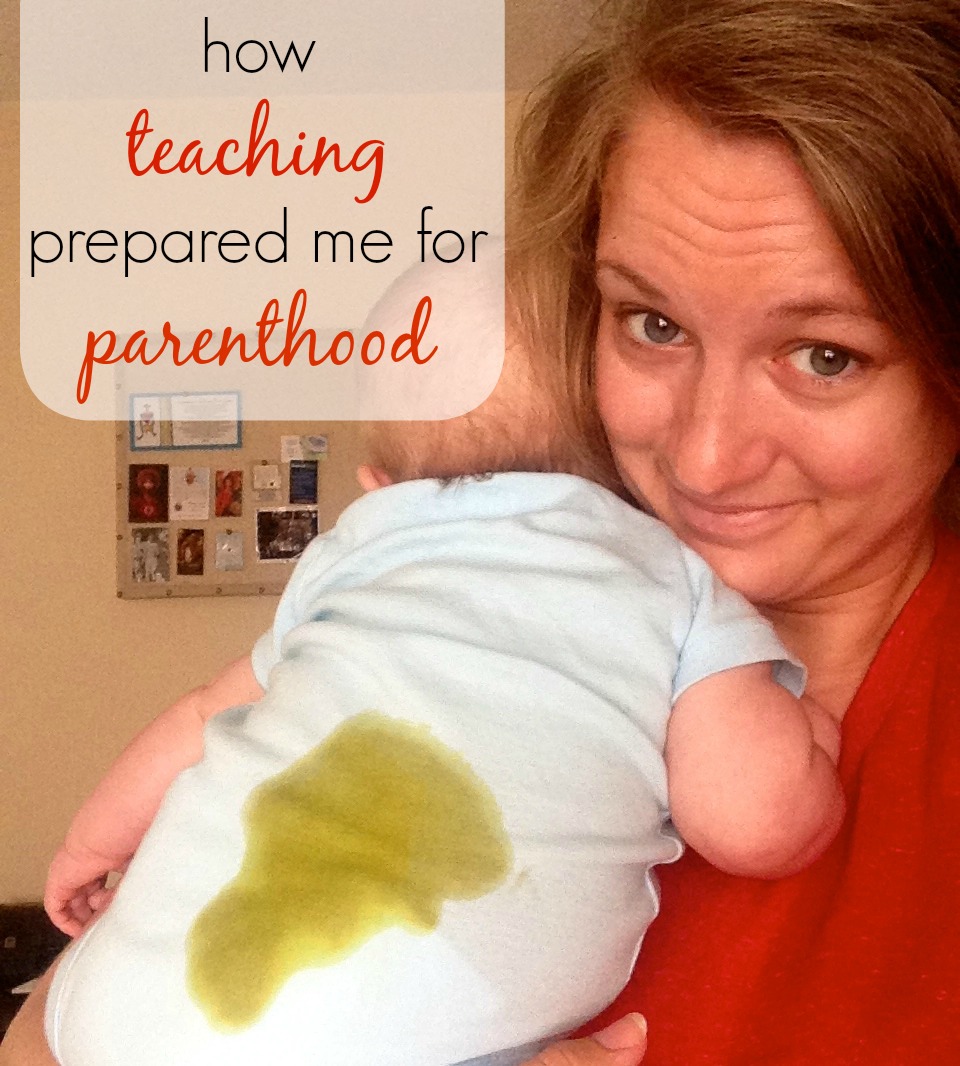 7 Ways Teaching Has Prepared Me for Parenthood - To The Heights