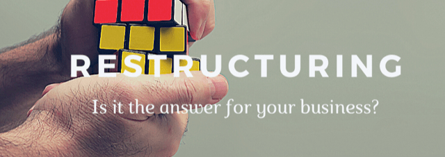 Restructuring – Is it right for your business?