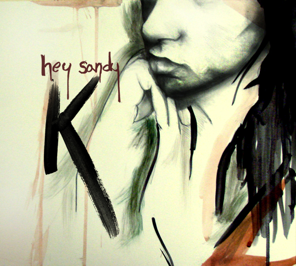 Hey Sandy – K | We Are Ribbons