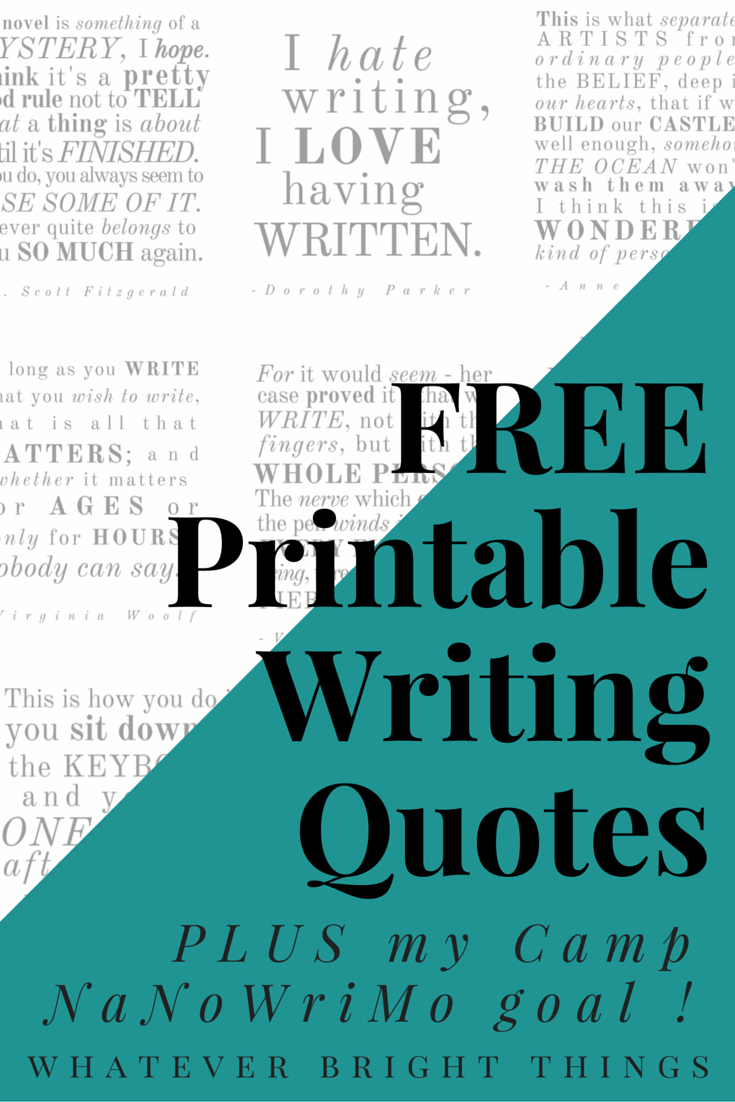 Free Printable Writing Quotes + My Camp NaNoWriMo Goal - Whatever ...