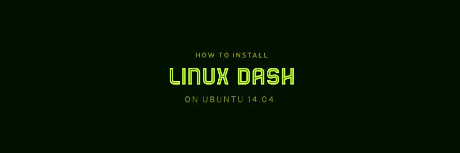 How To Install Linux Dash on Ubuntu 14.04 - WPcademy