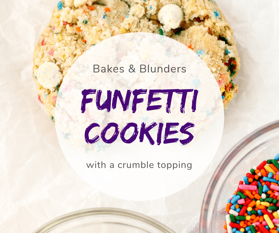 Funfetti Cookies with a Funfetti Crumble - Bakes and Blunders