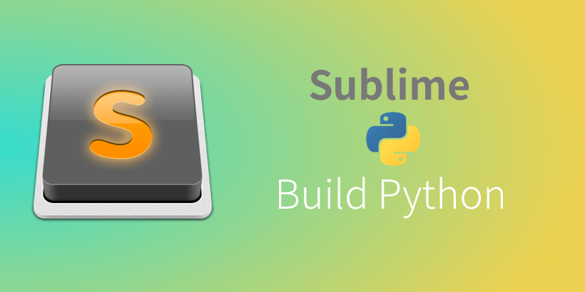 Sublime build python – BrilliantCode.net