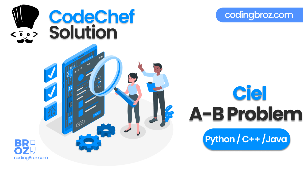Ciel and A-B Problem | CodeChef Solution - CodingBroz