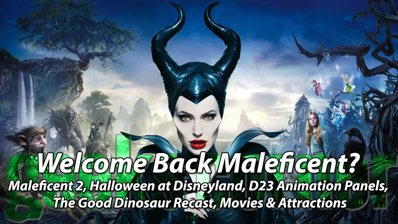 Welcome Back Maleficent? - Geeks Corner - Episode 437