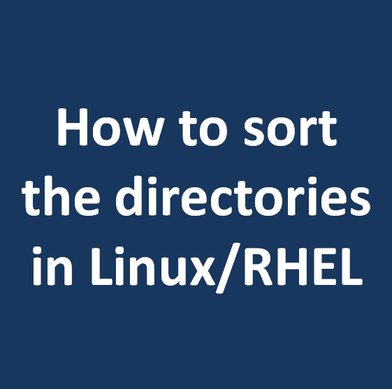 How To Sort The Directories In Linuxrhel