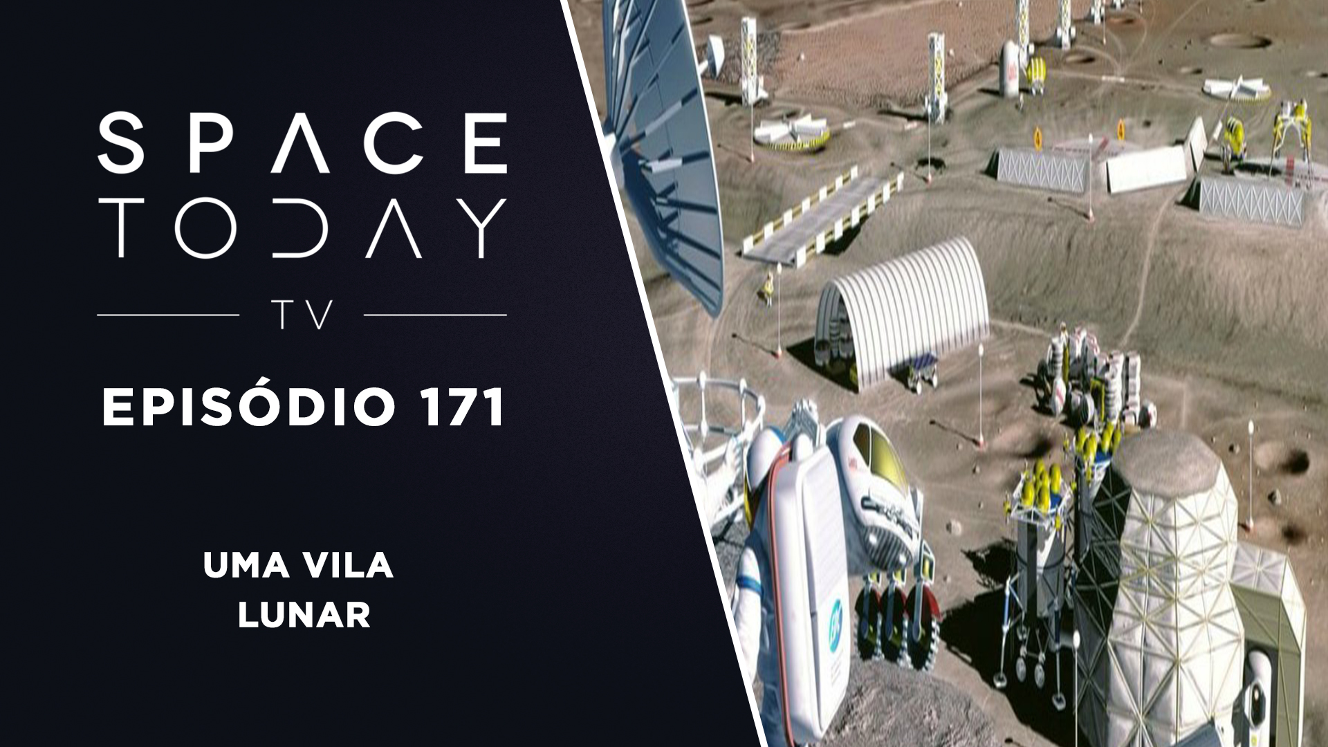 Space Today TV Ep.174 - A Vila Lunar - Deviante