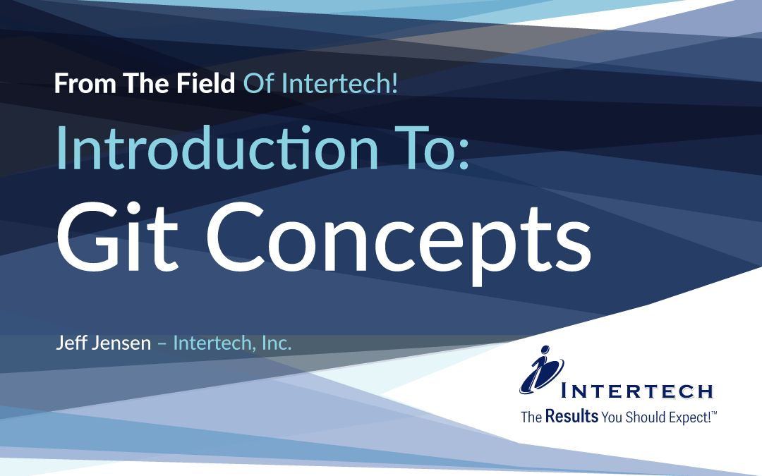 Introduction to Git Concepts - Software Consulting - Intertech