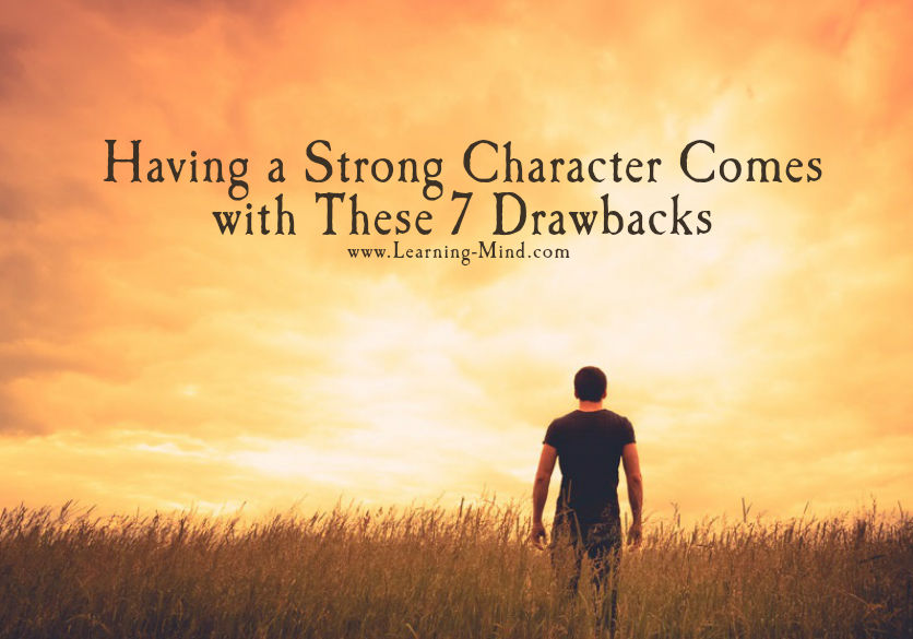 Having A Strong Character Comes With These 7 Drawbacks Learning Mind having-a-strong-character-comes-with-these-7-drawbacks-learning-mind