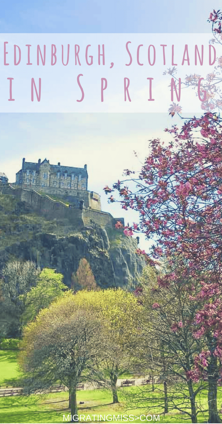 The Best Things to Do in Edinburgh During Spring - Migrating Miss