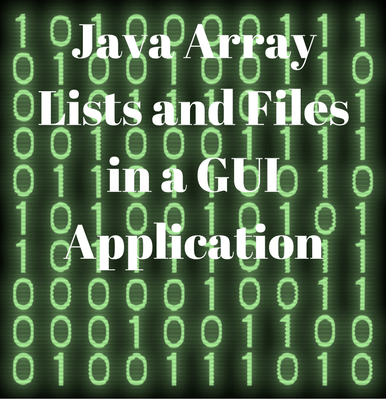 ArrayLists and Files in a GUI Application | My Homework Guides