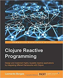 Clojure Reactive Programming [PDF] - Programmer Books