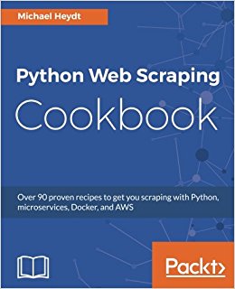 Python Web Scraping Cookbook: Over 90 proven recipes to get you ...