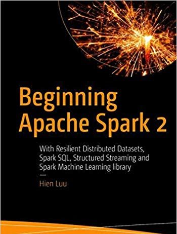 Beginning Apache Spark 2 - Programmer Books