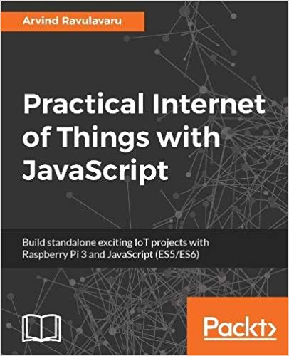Practical Internet of Things with JavaScript [PDF] - Programmer Books