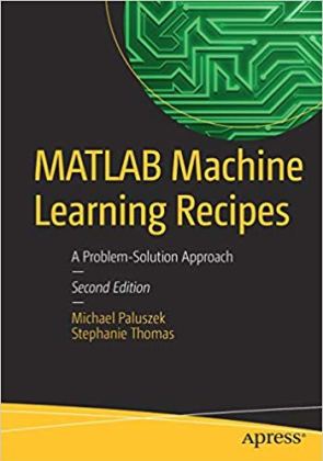 MATLAB Machine Learning Recipes, 2nd Edition - Programmer Books