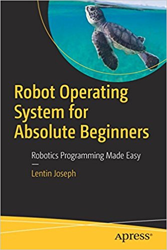 Robot Operating System for Absolute Beginners - Programmer Books