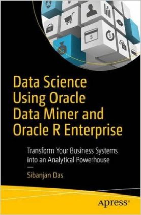 Data Science Using Oracle Data Miner and Oracle R Enterprise - Programmer Books