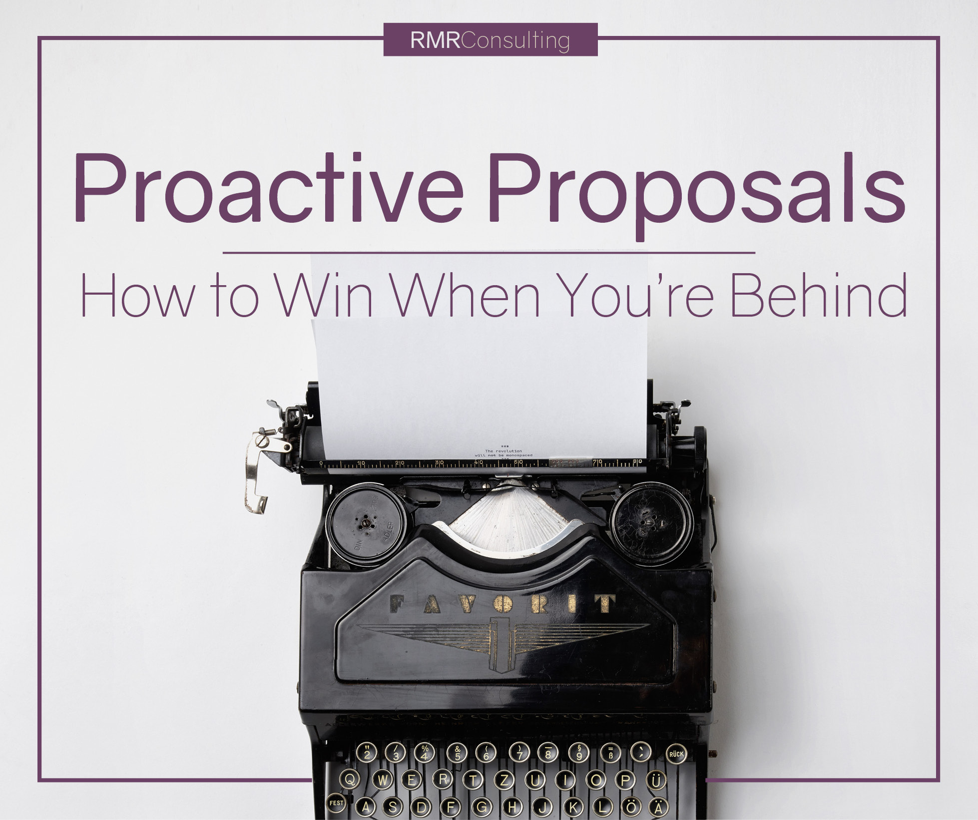 Proactive Proposals: How to Win When You're Behind | RMR Consulting