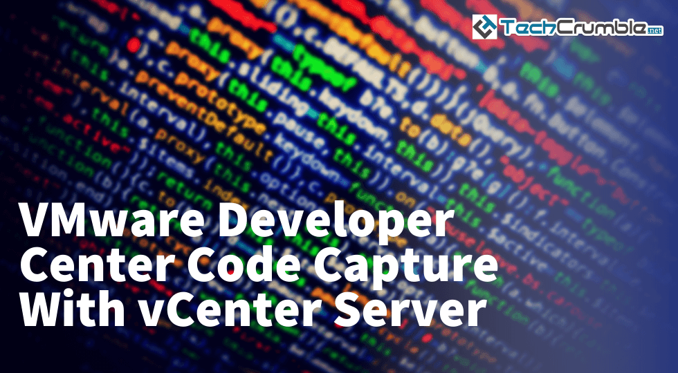 VMware Developer Center Code Capture With vCenter Server | TechCrumble