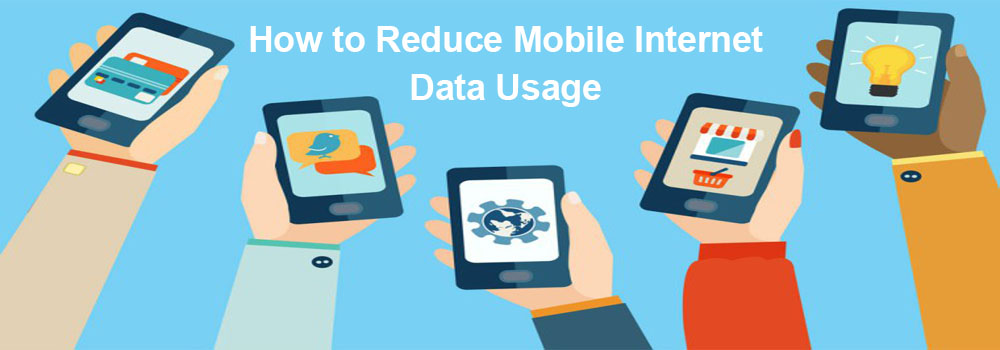 How To Reduce Mobile Internet Data Usage | TechIndulge