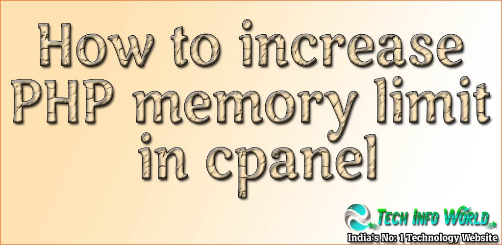How to increase PHP memory limit in cpanel updated (2018)
