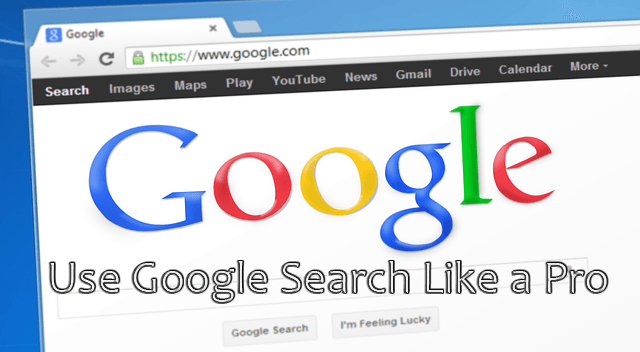 How to Use Google Search Like a Pro 2018