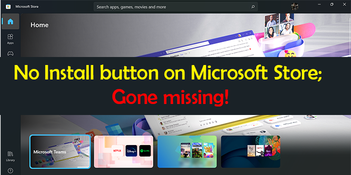 No Install button on Microsoft Store; Gone missing! – TrendRadars