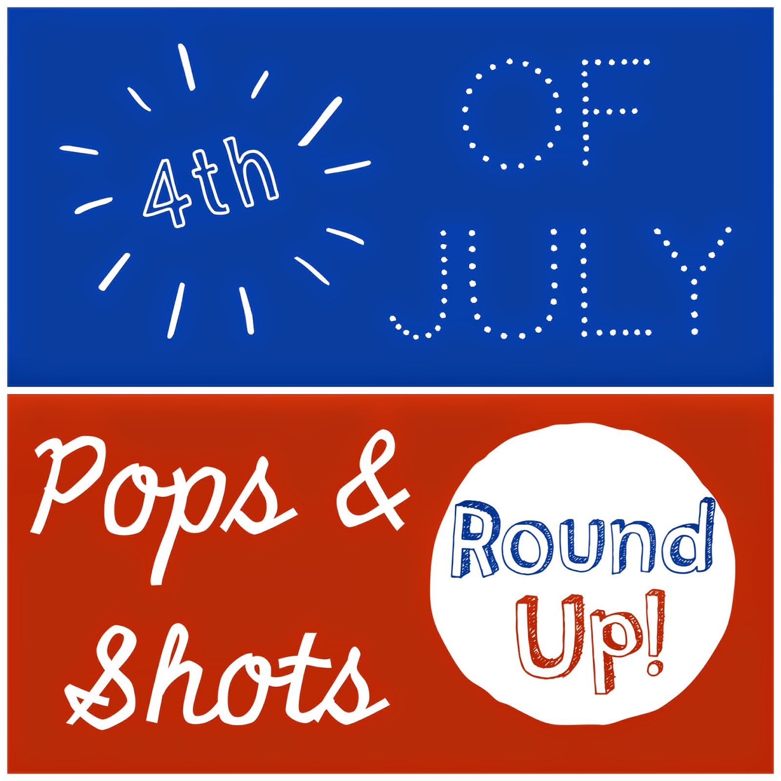 Patriotic Pops & Shots! - Working Mom Magic