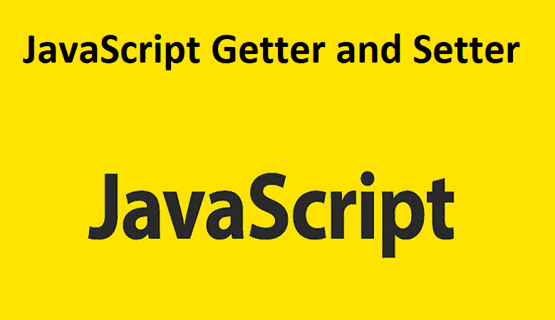 Javascript Getter And Setter With Examples Learn Javascript 6217